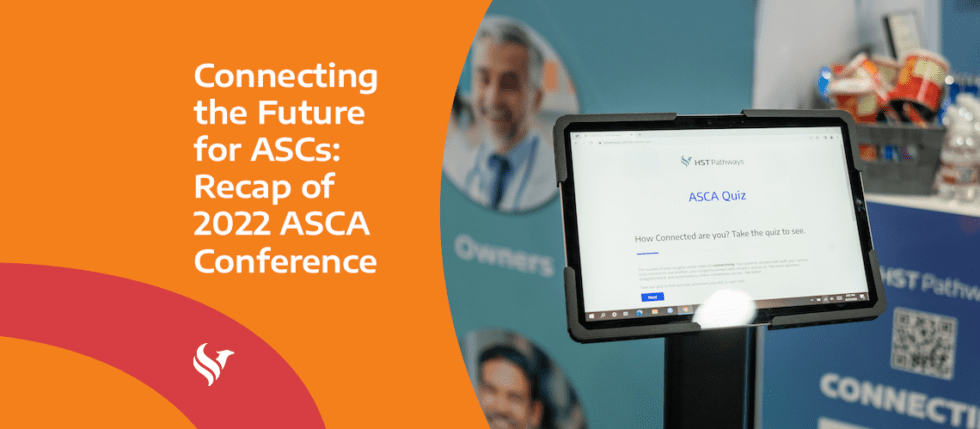 Connecting the Future for ASCs: Recap of 2022 ASCA Conference - HST ...