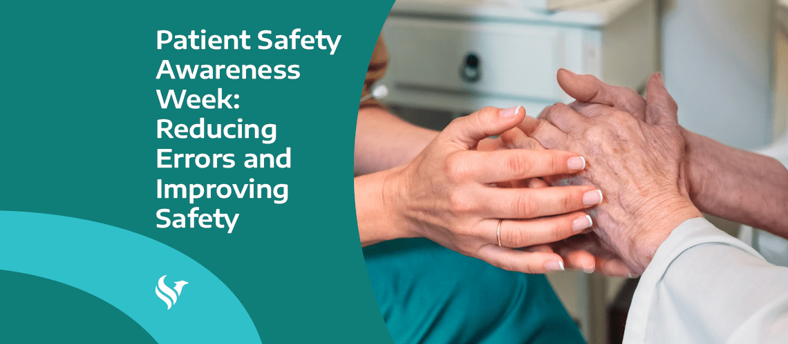Patient Safety Awareness Week: Reducing Errors and Improving Safety ...
