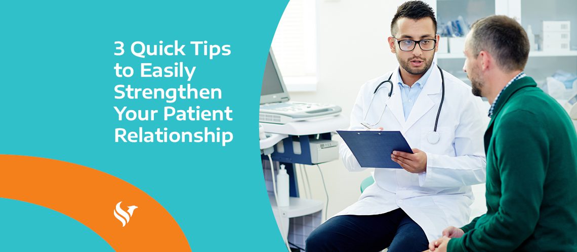 3 Quick Tips to Easily Strengthen Your Patient Relationship - HST Pathways