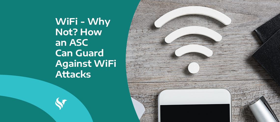 WiFi - Why Not? How an ASC Can Guard Against WiFi Attacks - HST Pathways