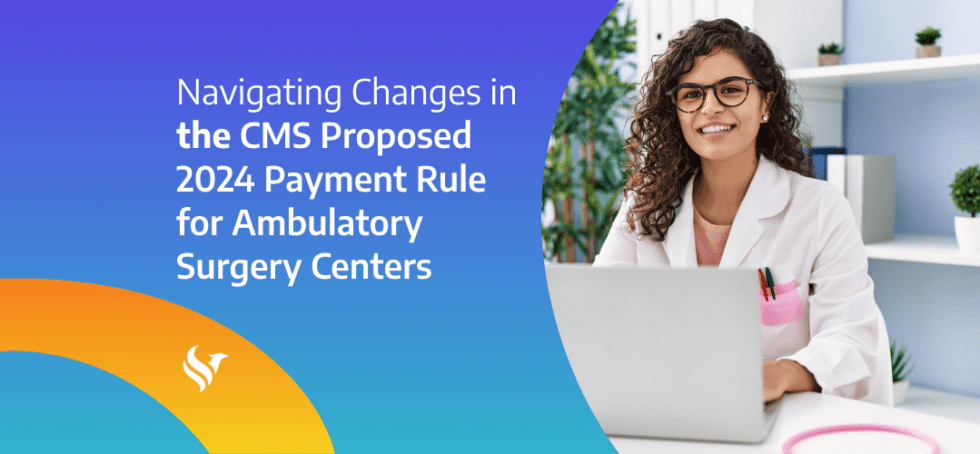 Navigating Changes in the CMS Proposed 2024 Payment Rule for Ambulatory ...