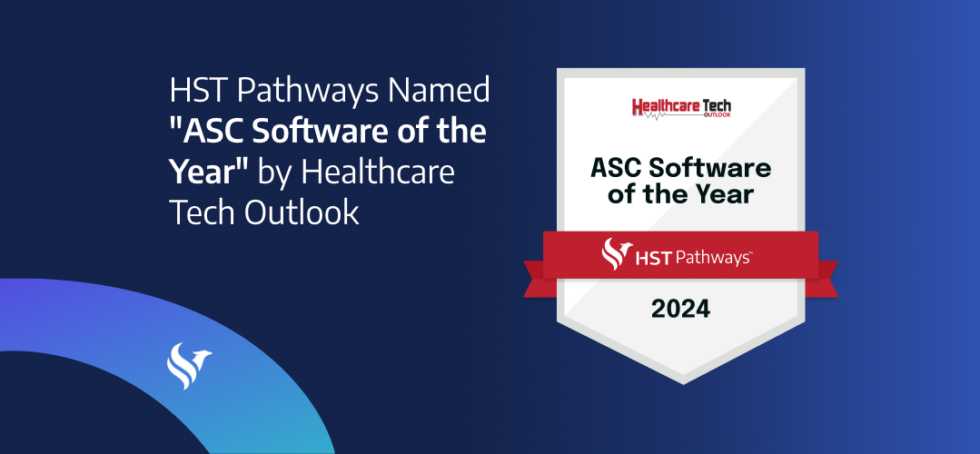 HST Pathways Named ASC Software of the Year by Healthcare Tech Outlook ...