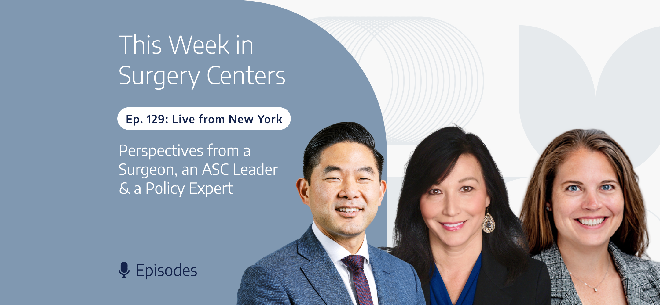 Live from New York: Perspectives from a Surgeon, an ASC Leader & a ...
